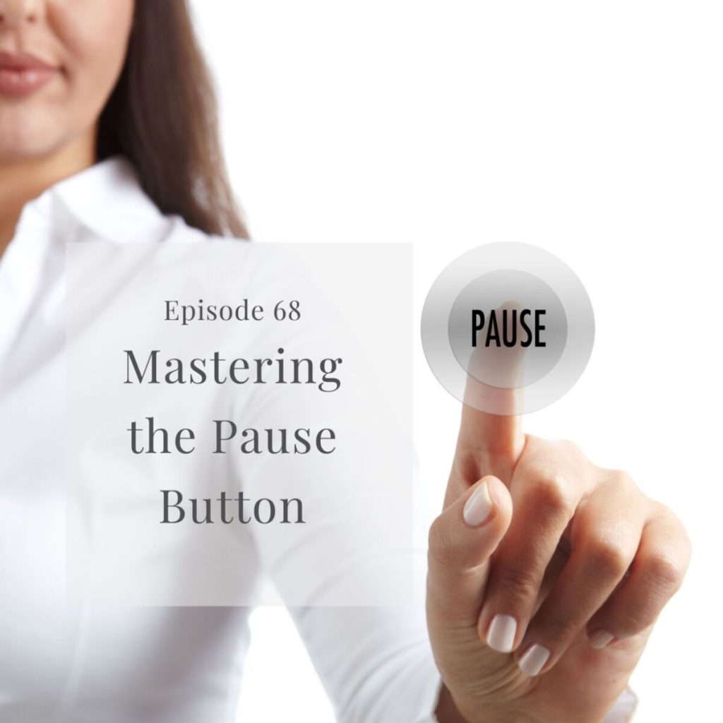 Mastering the Pause Button - Tina Gosney Coaching