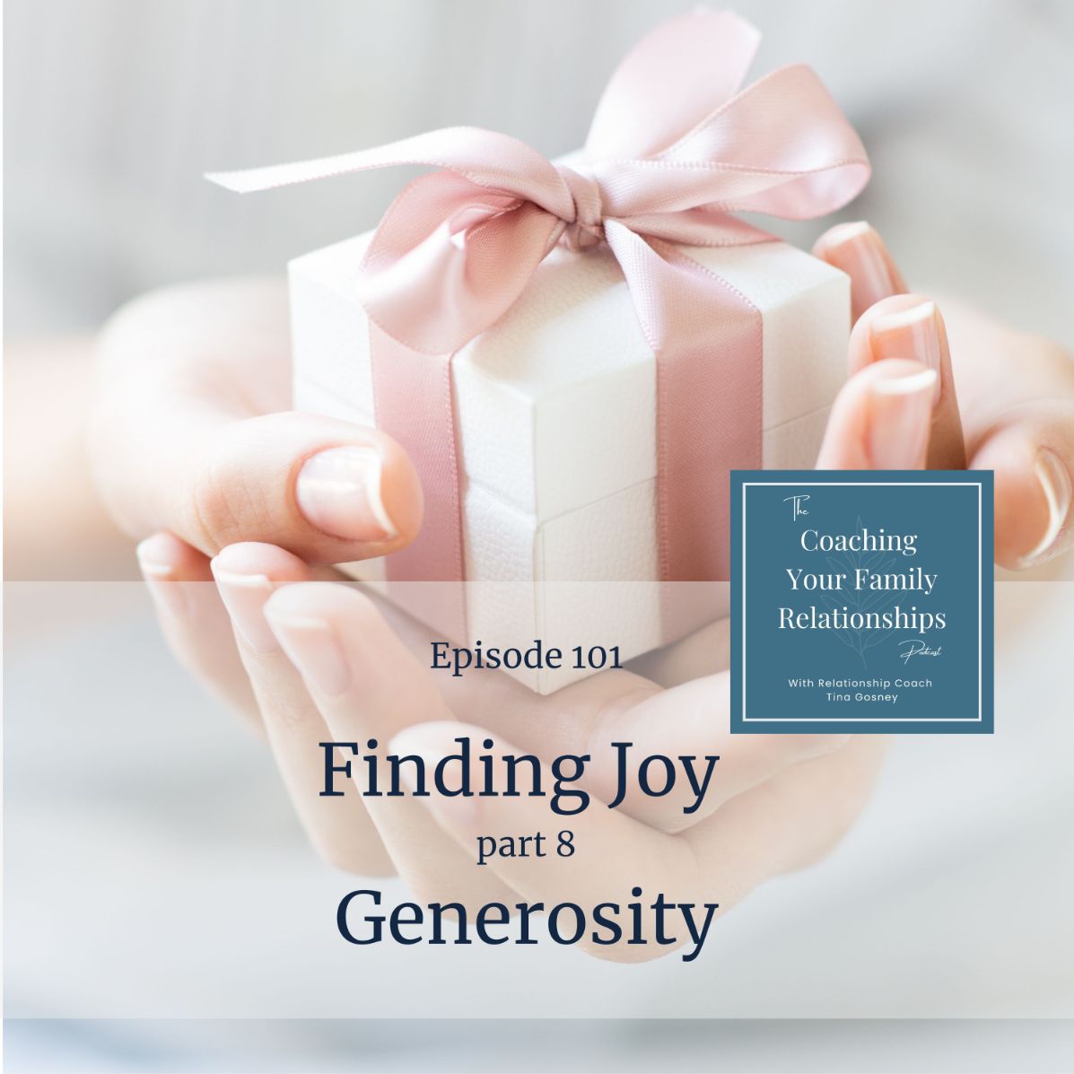 Finding Joy part 8 - Generosity - Tina Gosney Coaching