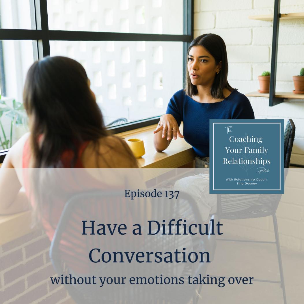 Having a Difficult Conversation without Your Emotions Taking Over ...