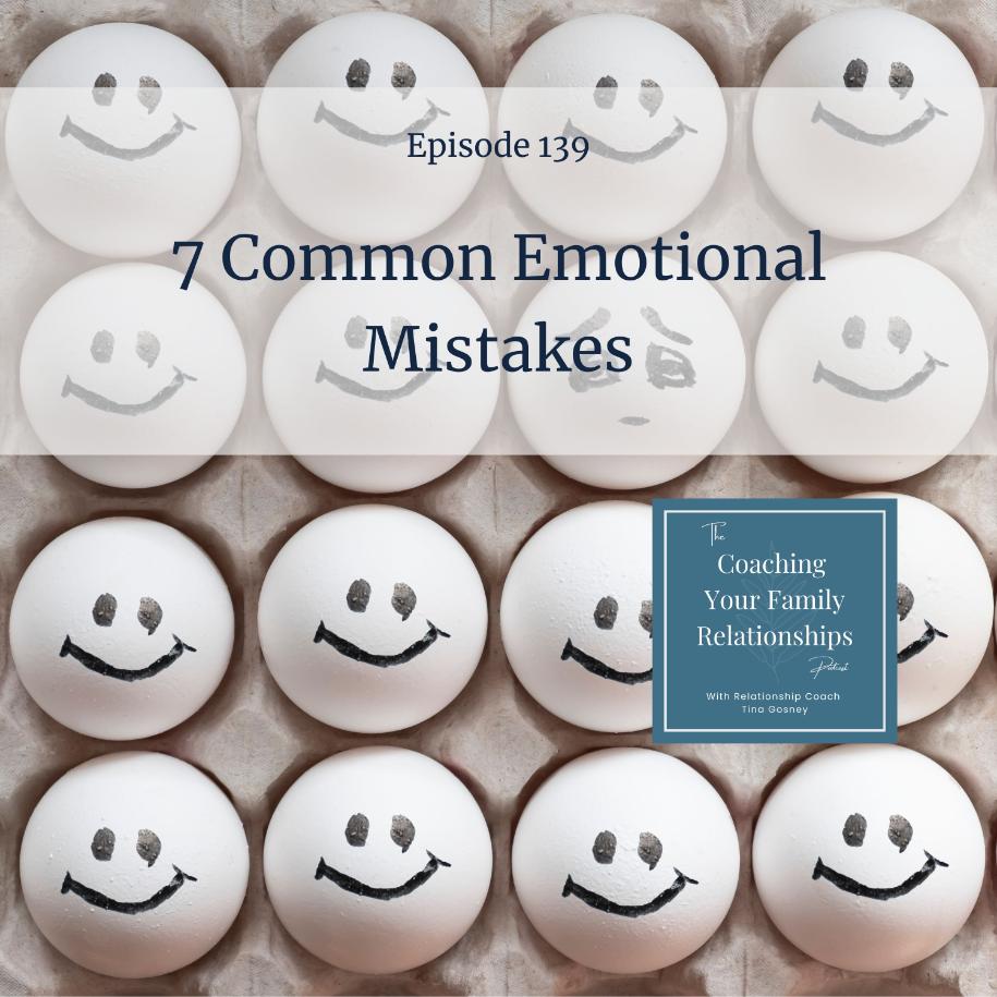 7 Common Emotional Mistakes - Tina Gosney Coaching